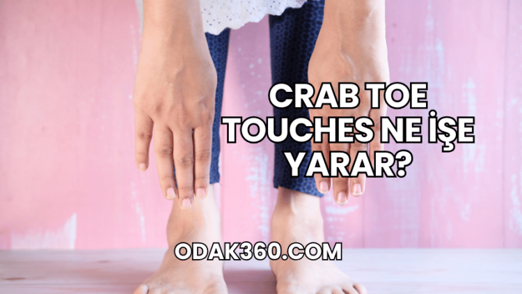 Crab Toe Touches Ne İşe Yarar? - Odak360