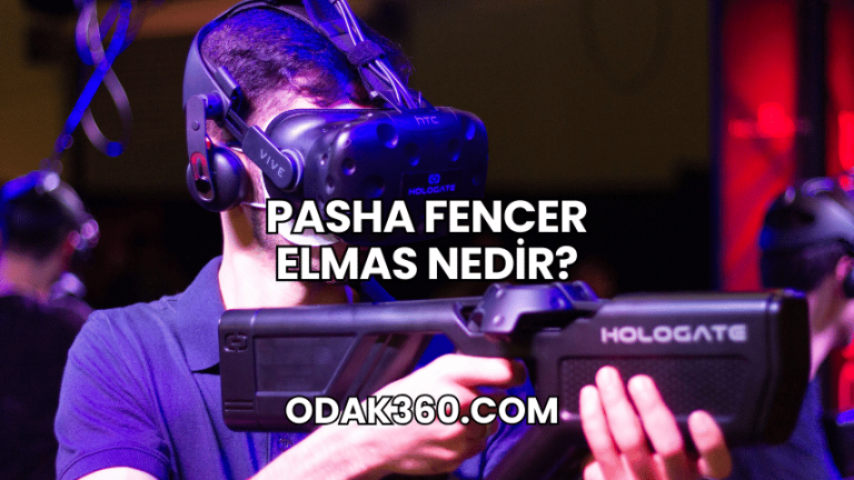 Pasha Fencer Elmas Nedir? - Odak360