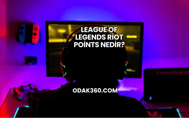 League of Legends Riot Points Nedir? - Odak360