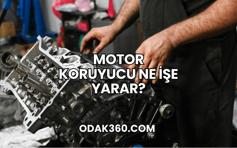 Motor Koruyucu Ne İşe Yarar? - Odak360
